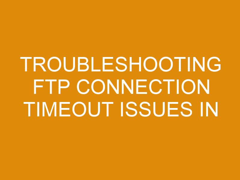 Troubleshooting Ftp Connection Timeout Issues In Cpanel Hosting - XMart ...