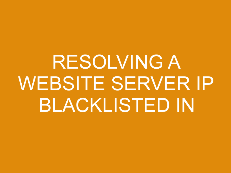 Resolving A Website Server Ip Blacklisted In Cpanel - XMart Host